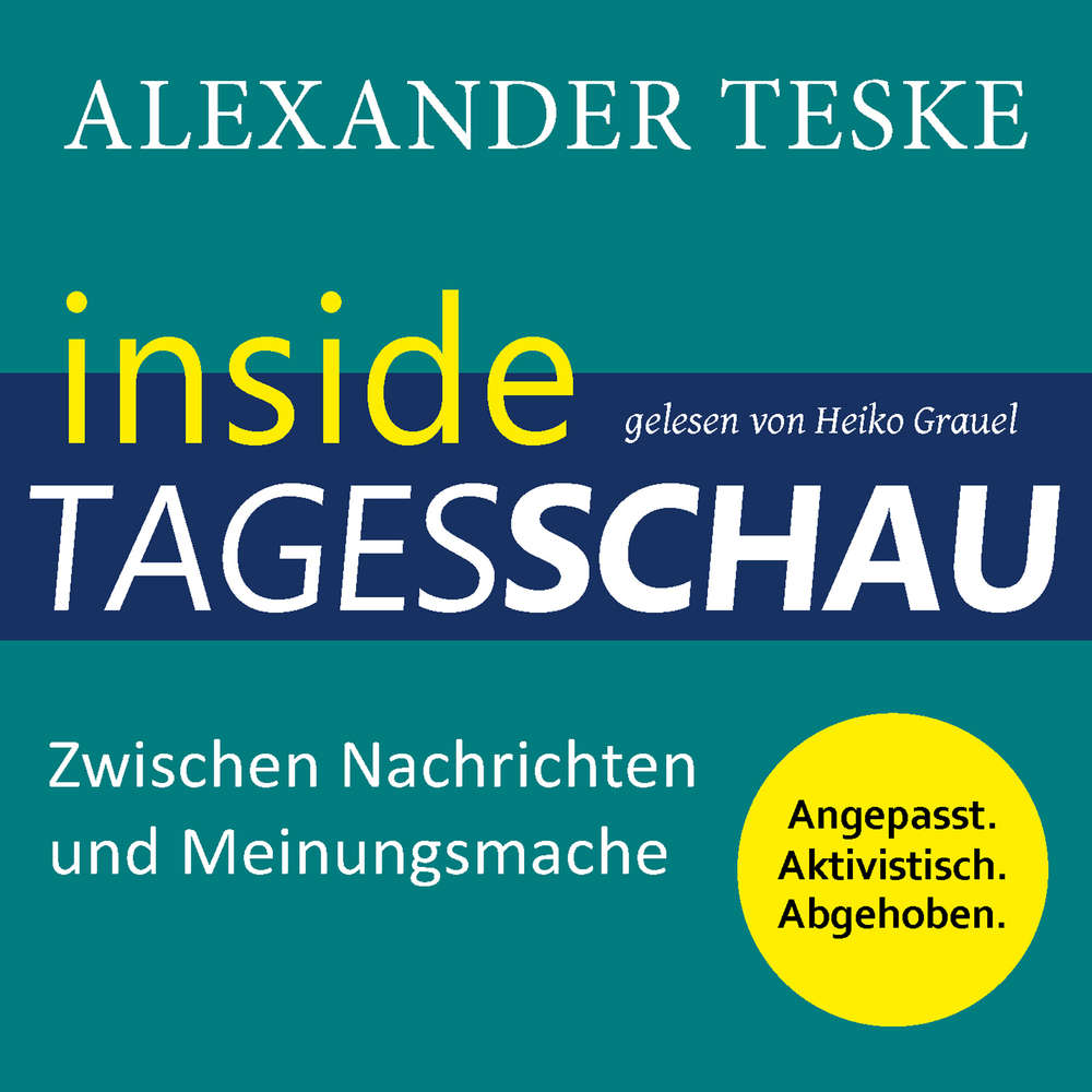 Audiobook inside tagesschau: Zwischen Nachrichten und Meinungsmache ...