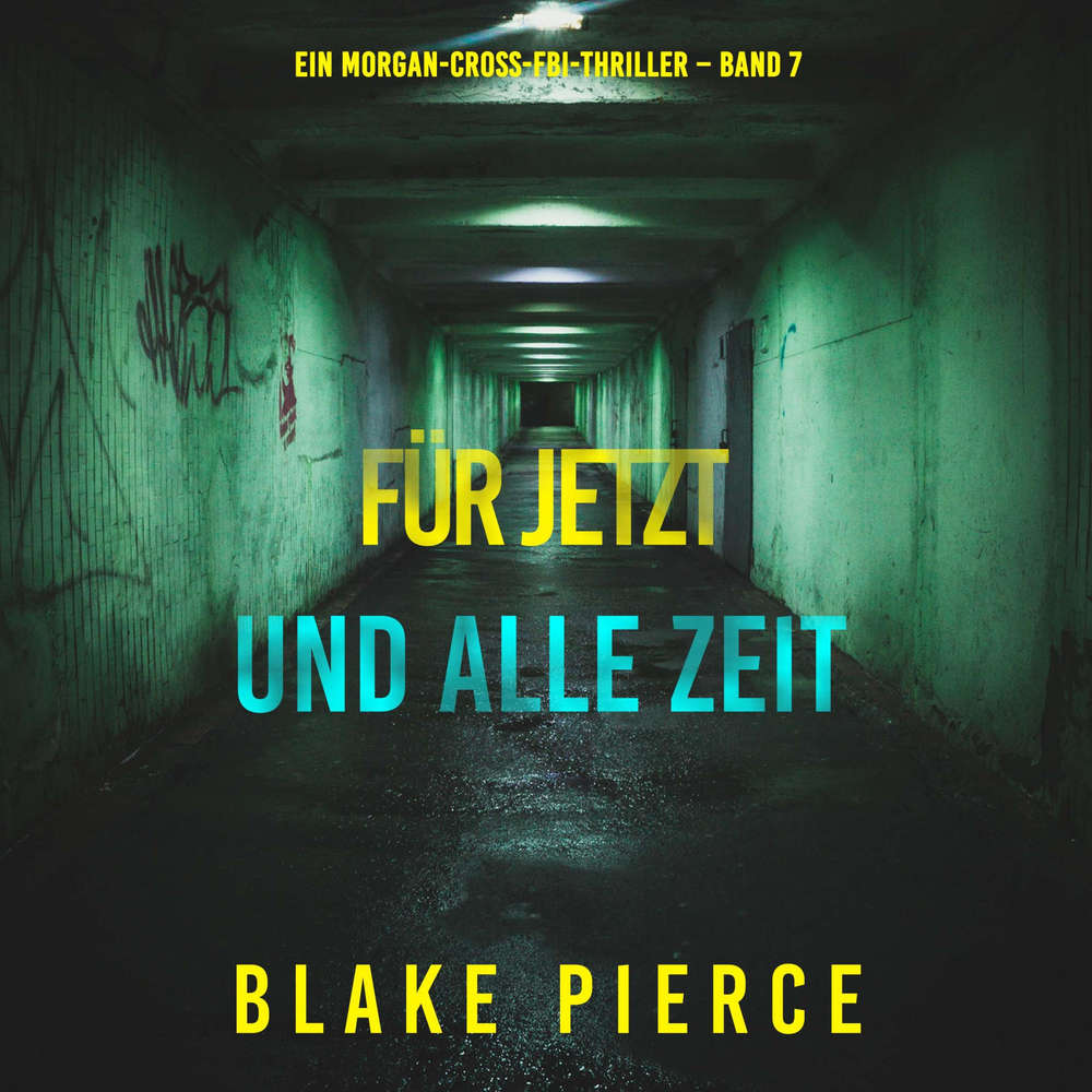 Audiobook Für jetzt und alle Zeit (Ein Morgan-Cross-FBI-Thriller – Band ...